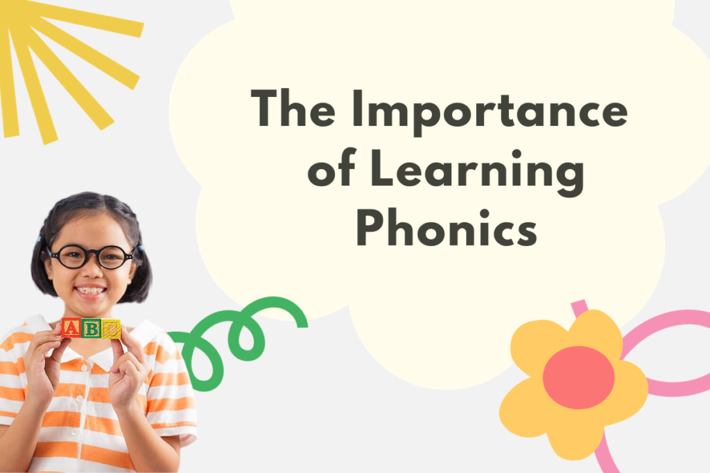 The Importance of Learning Phonics: Building Strong Foundations in ...