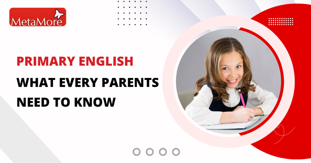 Primary English in Singapore: What Parents Need to Know