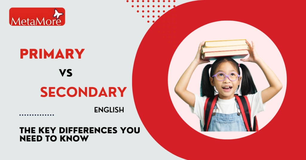 Primary vs Secondary English: The key differences you need to know ...