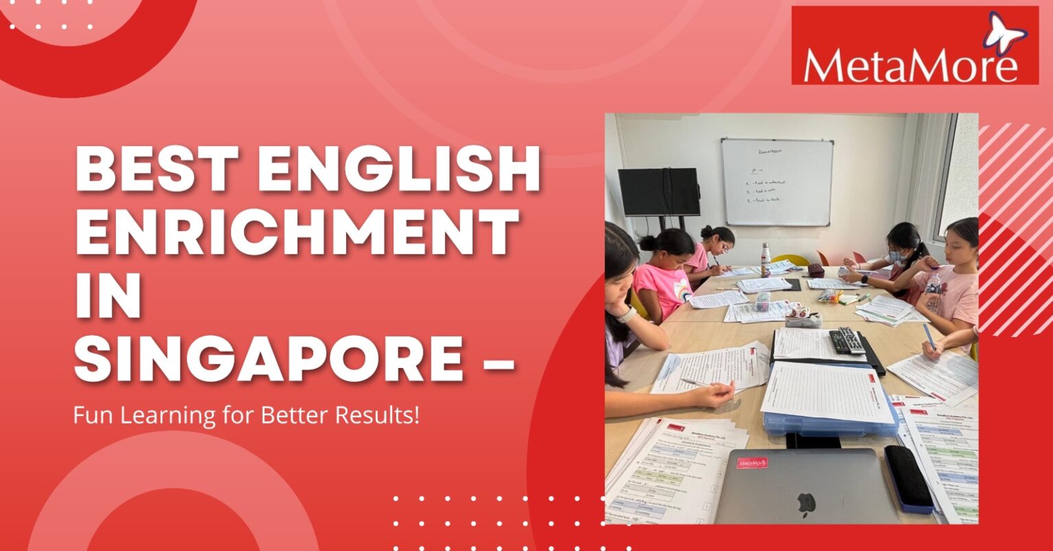 Best English Enrichment in Singapore – Fun Learning for Better Results!